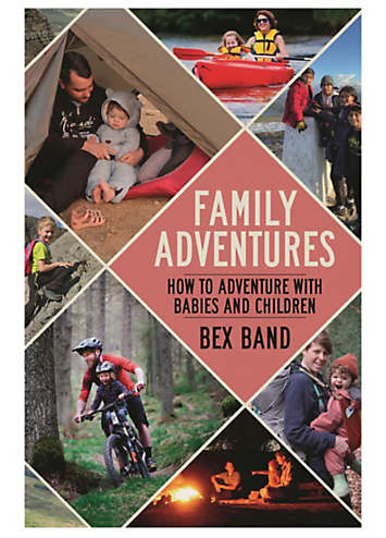 Family Adventure Book: How To Adventure With Babies And Children | Freemans